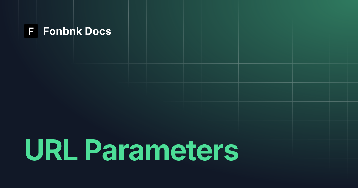 URL Parameters | Fonbnk Docs URL Parameters | Fonbnk Docs